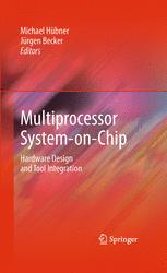 Multiprocessor System-on-Chip : Hardware Design and Tool Integration - Anna’s Archive
