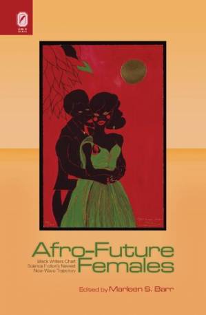 Afro-future females : Black writers chart science fiction's newest new ...