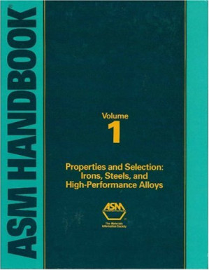 ASM handbook Volume 1 Properties and Selection: Irons, Steels, and High ...