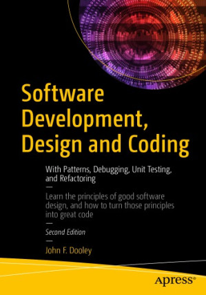 Software Development, Design and Coding : With Patterns, Debugging ...