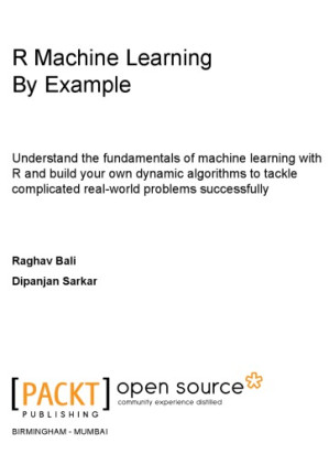 R Machine Learning By Example : Understand the Fundamentals of Machine Learning with R and Build ...