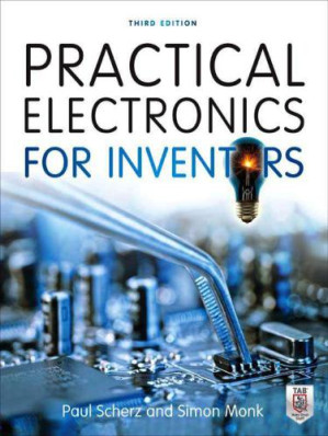 Practical Electronics for Inventors, Third Edition - Anna’s Archive
