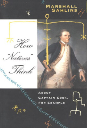 How ""Natives"" Think : About Captain Cook, For Example - Acervo da Anna