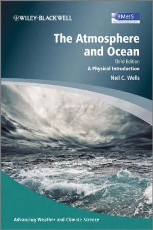 The Atmosphere and Ocean: A Physical Introduction (Advancing Weather ...
