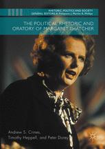 The Political Rhetoric and Oratory of Margaret Thatcher (Rhetoric ...