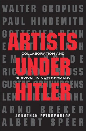 Artists Under Hitler : Collaboration and Survival in Nazi Germany ...