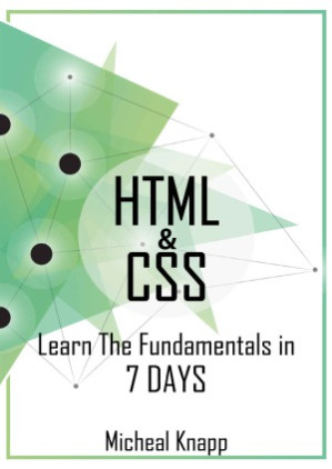 HTML and CSS. Learn The Fundamentals In 7 days ( PDF, 16.6 MB ) - WeLib