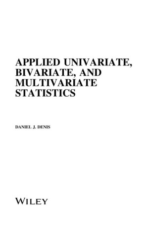 Applied Univariate, Bivariate, and Multivariate Statistics - Anna’s Archive