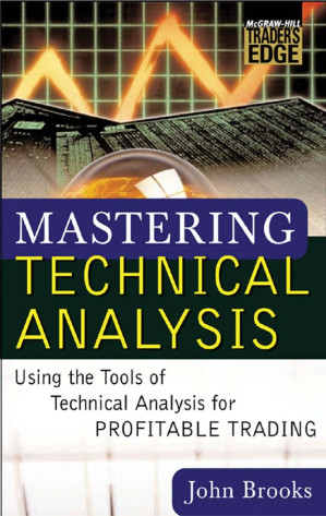 Mastering Technical Analysis: Using the Tools of Technical Analysis for Profitable Trading ...