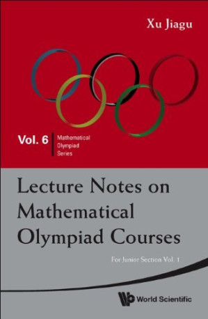 Lecture Notes on Mathematical Olympiad Courses: For Junior Section Vol ...