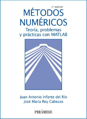 Métodos numéricos: Teoría, problemas y prácticas con MATLAB - El ...