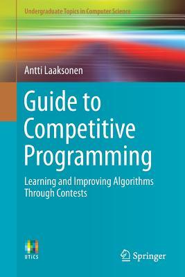 Guide to Competitive Programming: Learning and Improving Algorithms ...