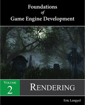 Foundations of game engine development : Volume 2: rendering - Anna’s ...