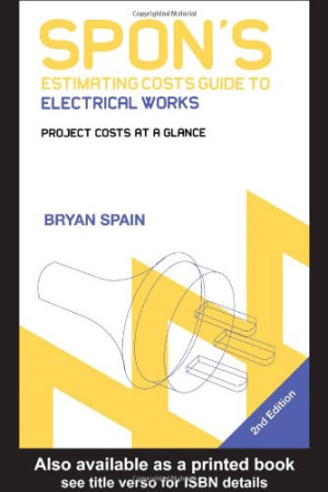 Spon's Estimating Costs Guide to Electrical Works: 2nd Edition (Spon's ...