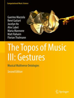 The Topos of Music III: Gestures: Musical Multiverse Ontologies ...