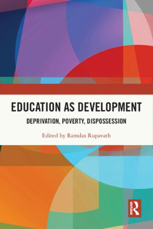 Education As Development : Deprivation, Poverty, Dispossession - Anna’s ...