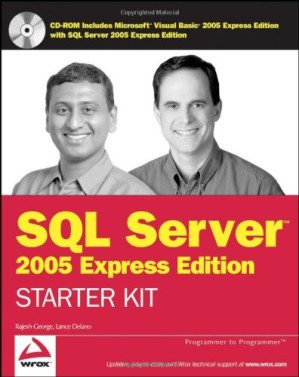 Wrox's SQL Server 2005 Express Edition Starter Kit (Programmer to Programmer) - Anna’s Archive