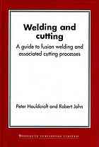 Welding And Cutting: A Guide To Fusion Welding And Associated Cutting ...