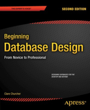 Beginning Database Design: From Novice to Professional, Second Edition - Anna’s Archive