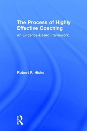 The Process of Highly Effective Coaching: An Evidence-Based Framework ...