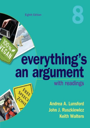 Everything’s an Argument 8 - with Readings - 8th edition - Anna’s Archive