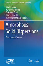 Amorphous Solid Dispersions: Theory and Practice (Advances in Delivery ...
