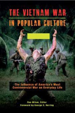 The Vietnam War in Popular Culture [2 volumes]: The Influence of ...