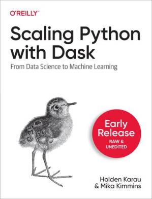 Scaling Python with Dask: From Data Science to Machine Learning (Final ...