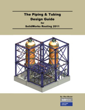 The Piping and Tubing Design Guide for SolidWorks Routing 2011 - Anna’s ...