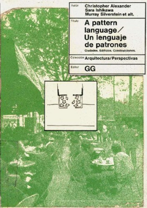 A pattern language = Un lenguaje de patrones : ciudades, edificios ...