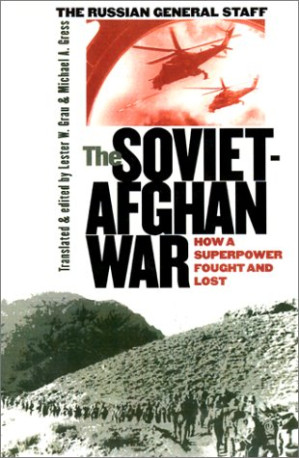The Soviet-Afghan War : how a superpower fought and lost ; the Russian ...