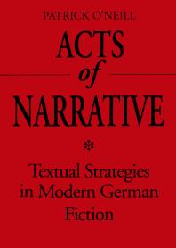 Acts of Narrative : Textual Strategies in Modern German Fiction - Anna ...