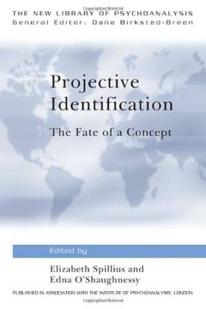 Projective Identification: The Fate of a Concept (The New Library of ...