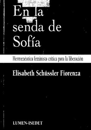 En la senda de Sofía : hermenéutica feminista crítica para la ...