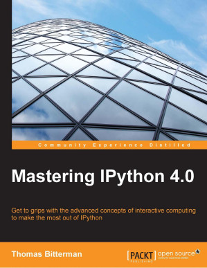 Mastering IPython 4.0 : Complete Guide to Interactive and Parallel Computing Using IPython 4.0 ...