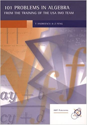 101 problems in algebra from the training of the USA IMO team - Anna’s ...