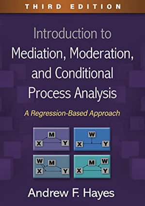 Introduction to Mediation, Moderation, and Conditional Process Analysis: A Regression-Based ...