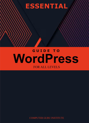 Essential Guide to WordPress for All Levels (2024 Collection: Forging ...
