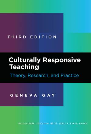 Culturally Responsive Teaching: Theory, Research, and Practice. Third ...