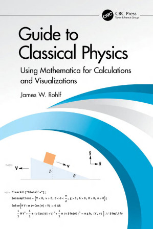 Guide to Classical Physics: Using Mathematica for Calculations and Visualizations - Anna’s Archive