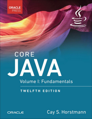 Core Java, Volume I: Fundamentals, 12th Edition - Anna’s Archive