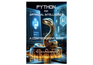 Python for Artificial Intelligence. A Comprehensive Guide - Anna’s Archive