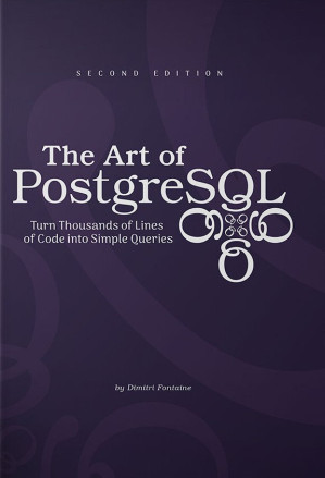 The Art of PostgreSQL, 2nd Edition - Anna’s Archive