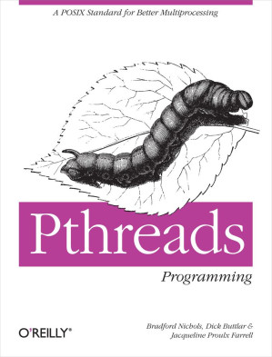 Pthreads Programming: A POSIX Standard for Better Multiprocessing - Anna’s Archive