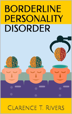 Borderline Personality Disorder: Enter the Mind of a Person Living with ...