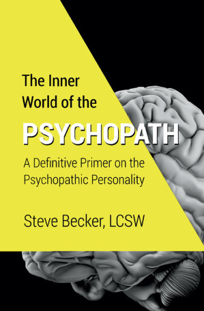 The Inner World of the Psychopath : A definitive primer on the ...