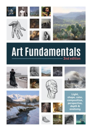 Art Fundamentals 2nd edition: Light, shape, color, perspective, depth ...