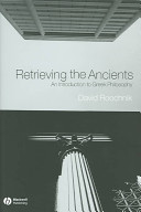 Retrieving the ancients : an introduction to Greek philosophy - Anna’s ...