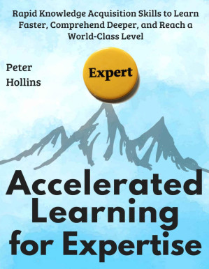 Accelerated Learning for Expertise: Rapid Knowledge Acquisition Skills ...