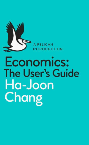 Economics: The User's Guide: A Pelican Introduction (Pelican Books ...